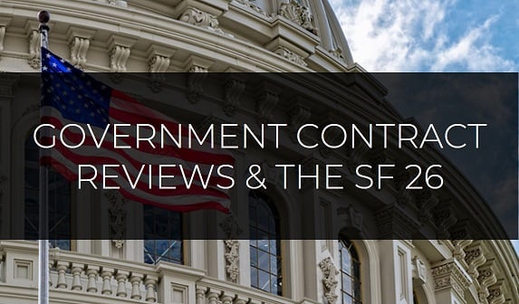 Government Contract Reviews and the SF 26: Protecting Your Business
